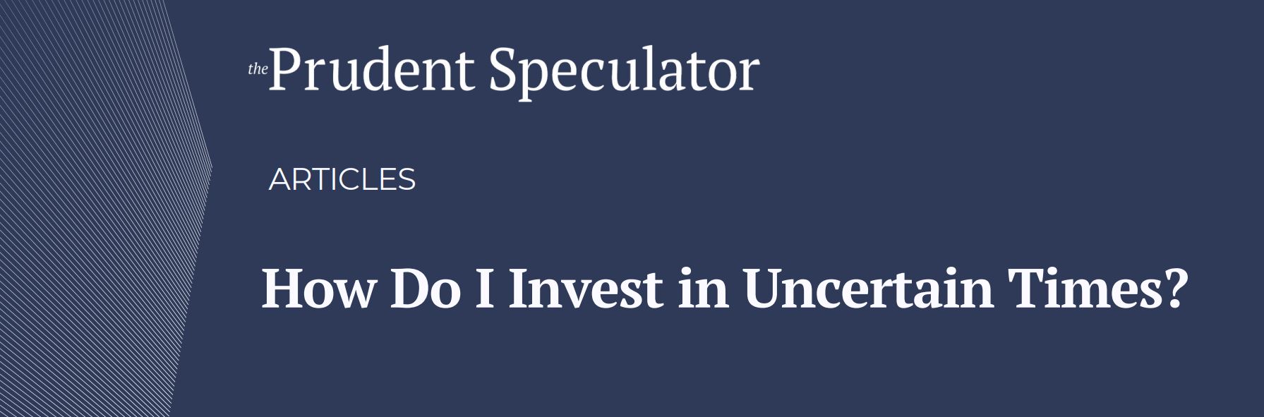 How Do I Invest in Uncertain Times?